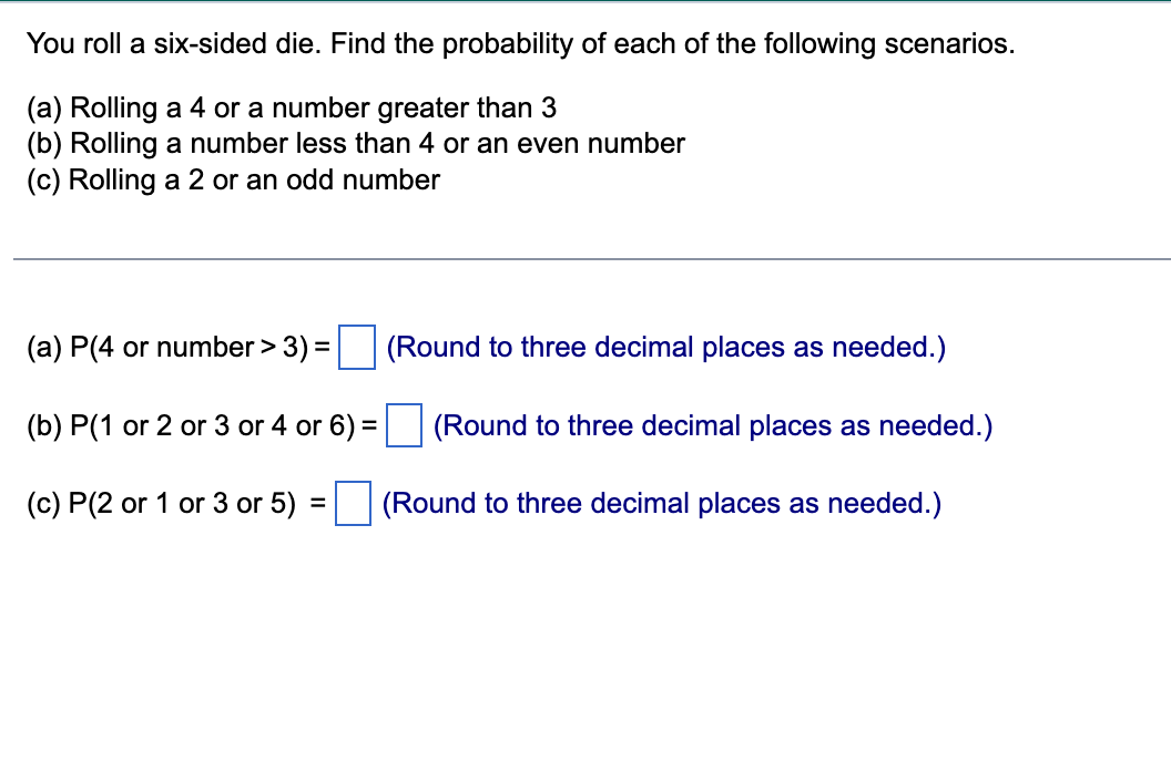 Solved You roll a six-sided die. Find the probability of | Chegg.com