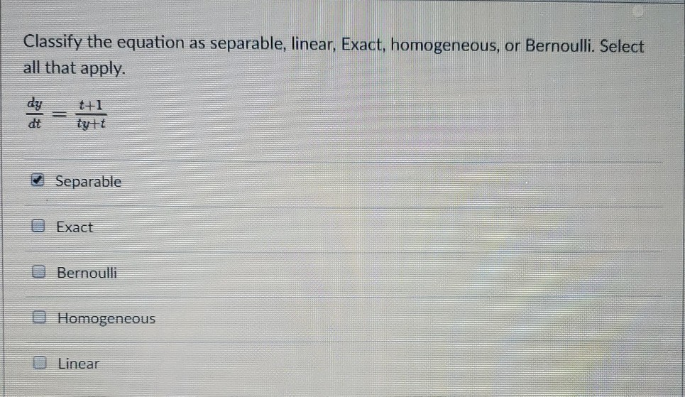 Solved Classify the equation as separable, linear, Exact, | Chegg.com
