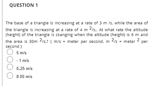 Solved QUESTION 1 The base of a triangle is increasing at a | Chegg.com