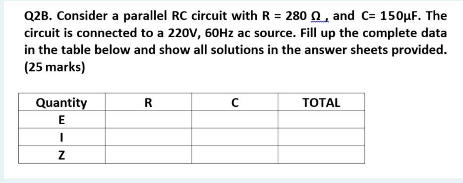 Solved Q2B. Consider a parallel RC circuit with R = 280 2, | Chegg.com