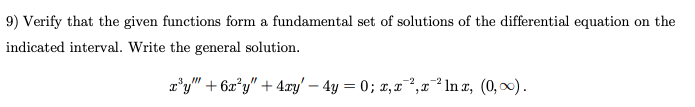 Solved 9) Verify that the given functions form a fundamental | Chegg.com