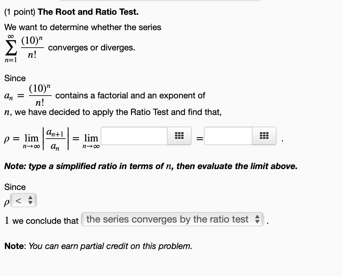 Solved (1 point) The Root and Ratio Test. We want to | Chegg.com