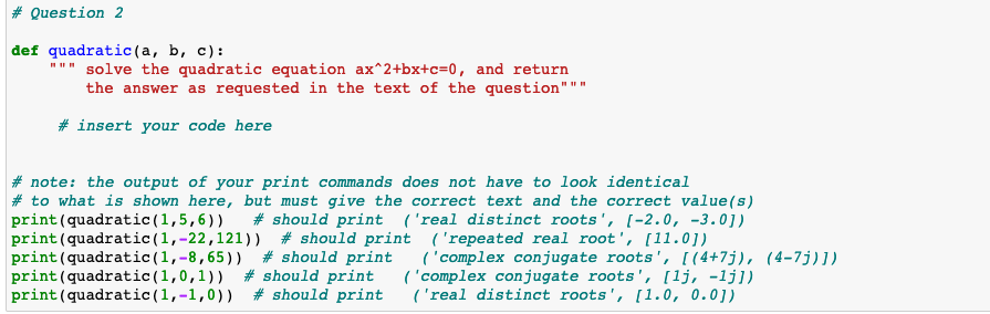 Solved # Question 2 def quadratic(a, b, c): """ solve the | Chegg.com