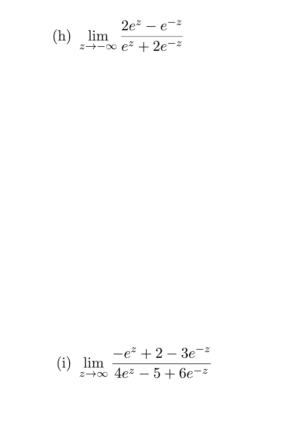 Solved 2e? – e- (h) lim 27-0 e + 2e-2 -e? + 2 – 3e-2 (i) lim | Chegg.com