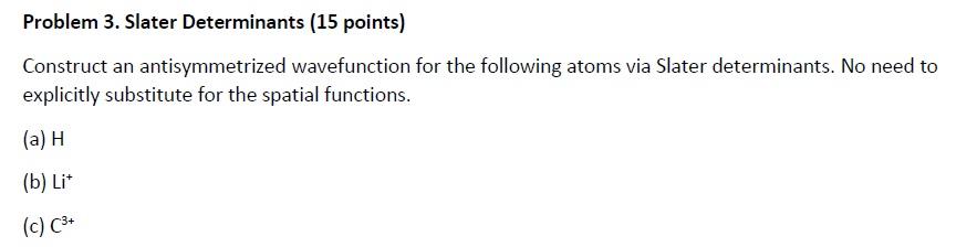 Solved Problem 3. Slater Determinants (15 points) Construct | Chegg.com