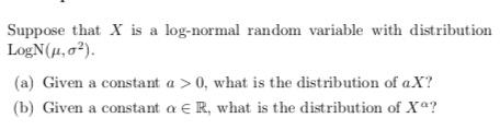 Solved Suppose that X is a log-normal random variable with | Chegg.com