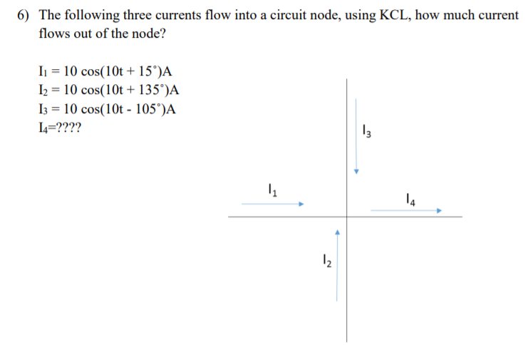 Solved 6) The following three currents flow into a circuit | Chegg.com