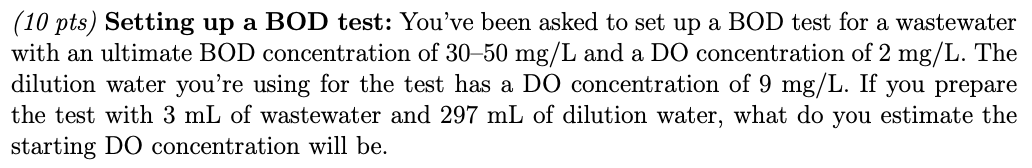 Solved (10 pts) Setting up a BOD test: You've been asked to | Chegg.com