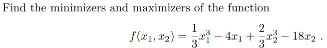 Solved Find the minimizers and maximizers of the function 1 | Chegg.com