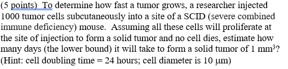 Solved (5 points) To determine how fast a tumor grows, a | Chegg.com
