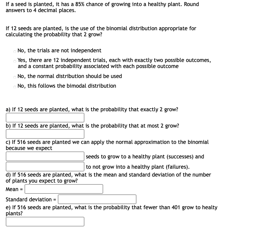 Solved If a seed is planted, it has a 85% chance of growing | Chegg.com