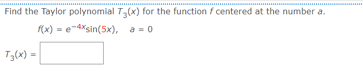 Solved Find the Taylor polynomial T3(x) for the function f | Chegg.com