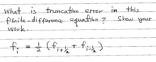 Solved in this What is truncation error finite difference | Chegg.com