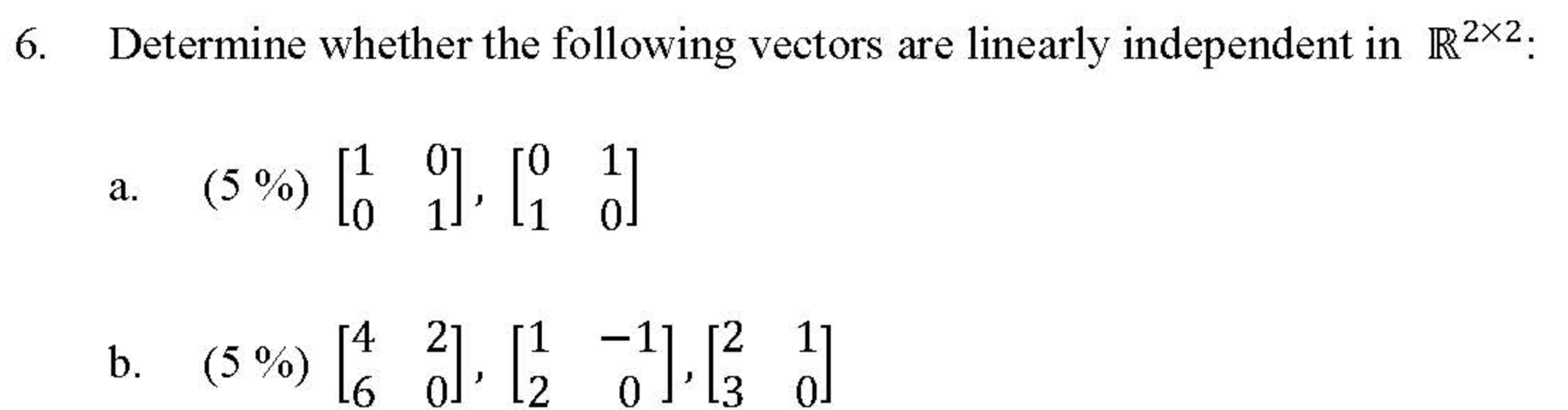 Solved 6. Determine whether the following vectors are | Chegg.com