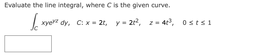 Solved Evaluate the line integral, where C is the given | Chegg.com