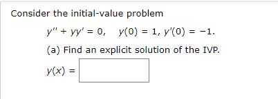 Solved Consider the initial-value problem y" + yy' = 0, y) = | Chegg.com