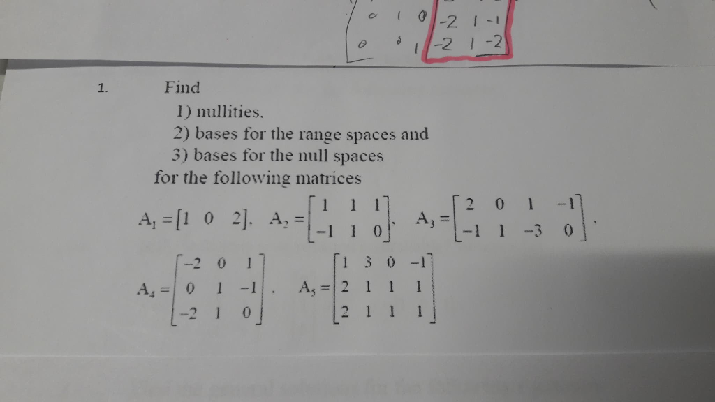 Solved -2 1-1 o-2 1-2 1. Find 1) nullities. 2) bases for the | Chegg.com