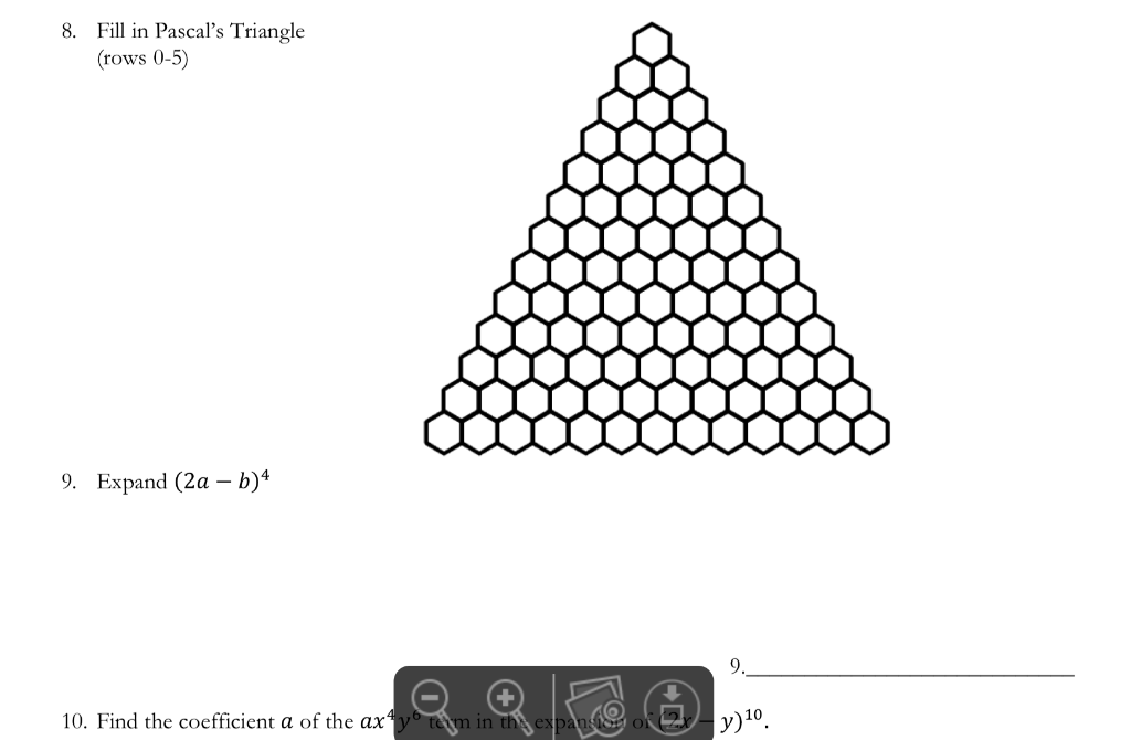 Solved 8. Fill in Pascal's Triangle (rows 0-5) 9. Expand (2a | Chegg.com