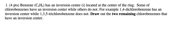Solved 1. (4 pts) Benzene (CH) has an inversion center (i) | Chegg.com
