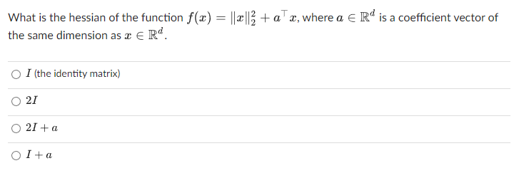 Solved What Is The Hessian Of The Function F X ∥x∥22 A⊤x