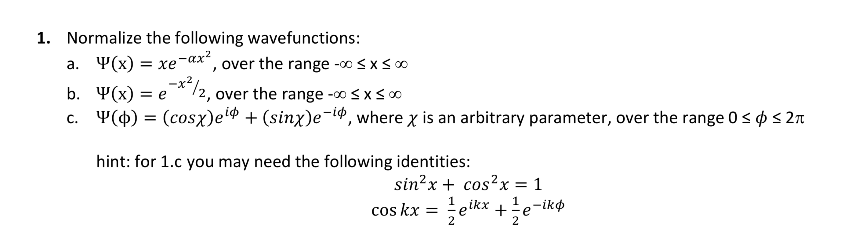 Solved 1. Normalize the following wavefunctions: a. '(x) = | Chegg.com