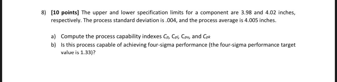 Solved 8) [10 points] The upper and lower specification | Chegg.com