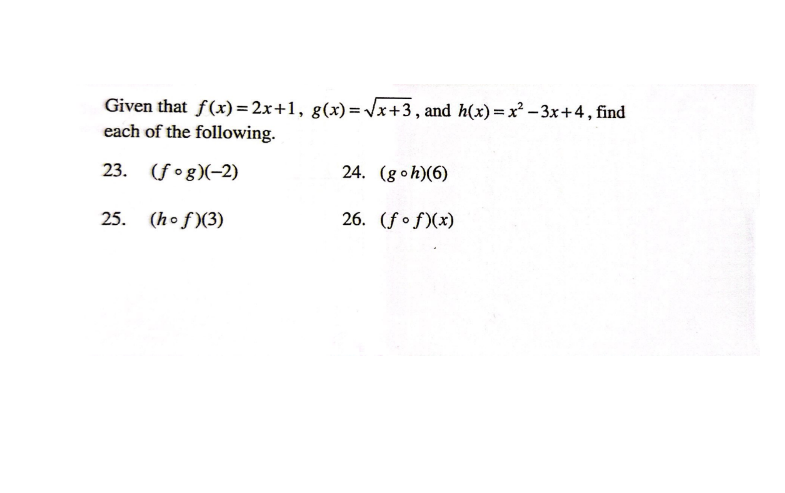 Solved Given that f(x)=2x+1,g(x)=x+3, and h(x)=x2−3x+4, find | Chegg.com