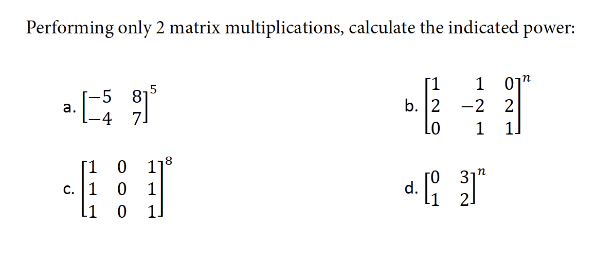 Solved Performing only 2 matrix multiplications, calculate | Chegg.com
