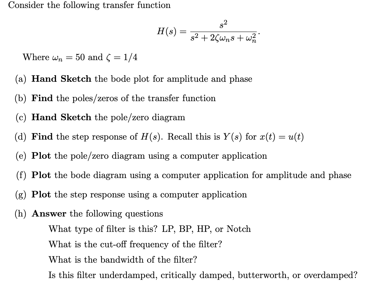 Solved Consider the following transfer function | Chegg.com