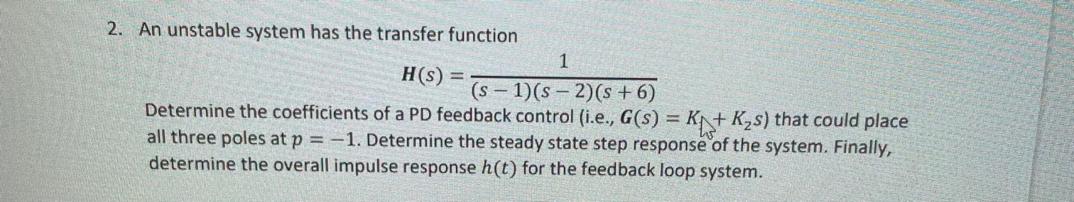 Solved 2. An unstable system has the transfer function 1 | Chegg.com