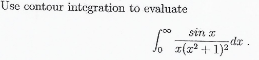 Solved Use contour integration to evaluate ∫0∞x(x2+1)2sinxdx | Chegg.com