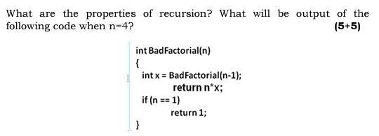 Solved What are the properties of recursion? What will be | Chegg.com