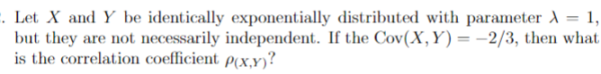 Solved Let X and Y be identically exponentially distributed | Chegg.com