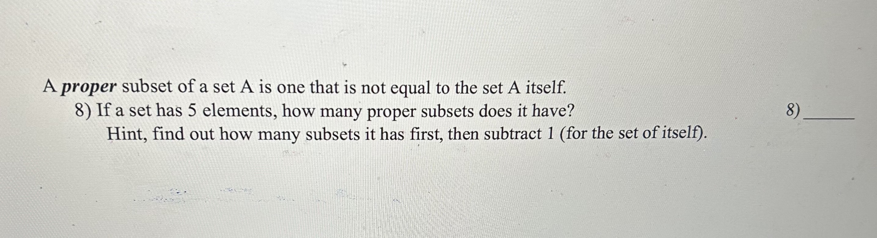 Solved A proper subset of a set A ﻿is one that is not equal | Chegg.com