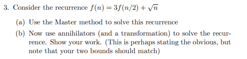 Solved 3. Consider the recurrence f(n) = 3f (n/2) + vn (a) | Chegg.com