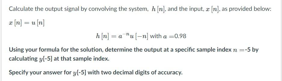 Solved Calculate the output signal by convolving the system, | Chegg.com