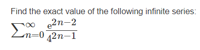 Solved Find the exact value of the following infinite | Chegg.com