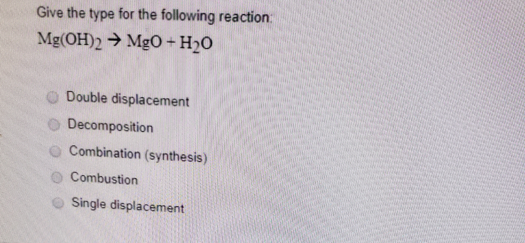Solved Give the type for the following reaction Mg(OH)2 → | Chegg.com