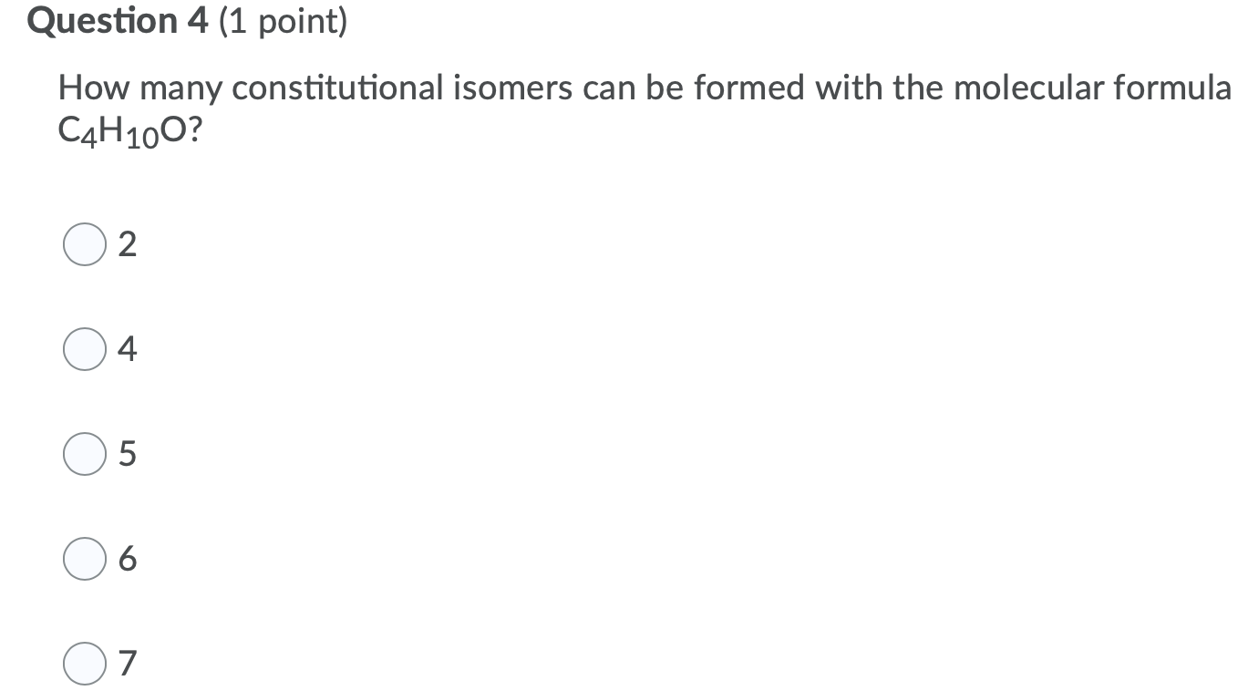 Solved Question 4 (1 point) How many constitutional isomers | Chegg.com