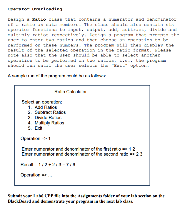 Solved Operator Overloading Design a Ratio class that | Chegg.com