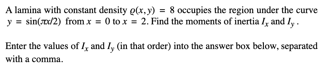 Solved A lamina with constant density ϱ(x,y)=8 occupies the | Chegg.com