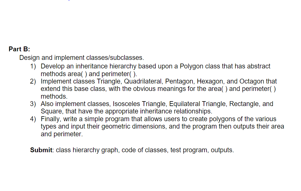 Solved Part B: Design and implement classes/subclasses. 1) | Chegg.com