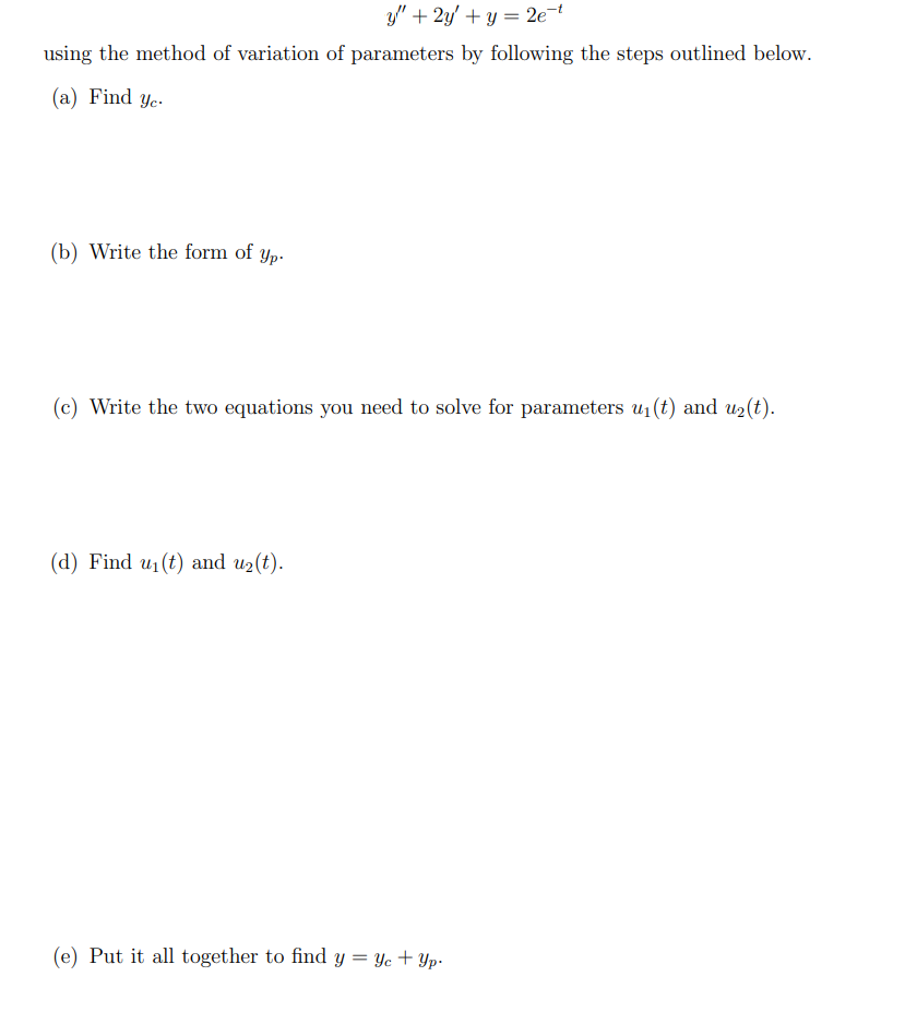Solved y′′+2y′+y=2e−t using the method of variation of | Chegg.com