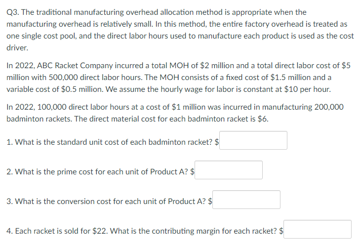 Solved Q3. The traditional manufacturing overhead allocation | Chegg.com