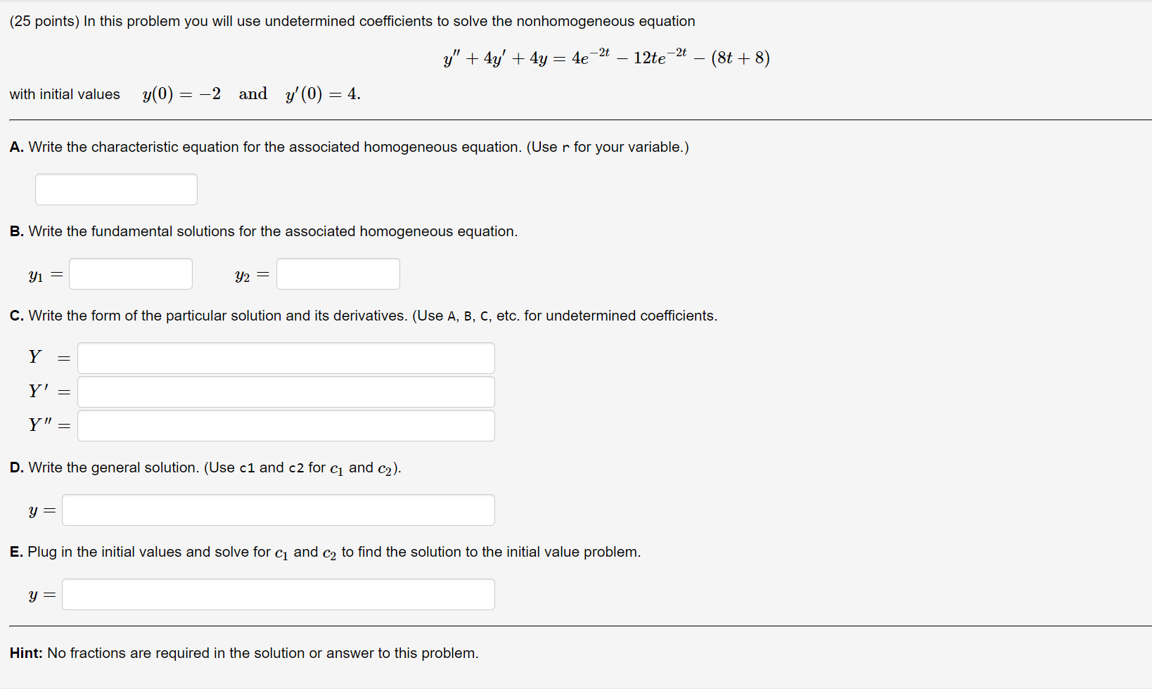 Solved y′′+4y′+4y=4e−2t−12te−2t−(8t+8) with initial values | Chegg.com