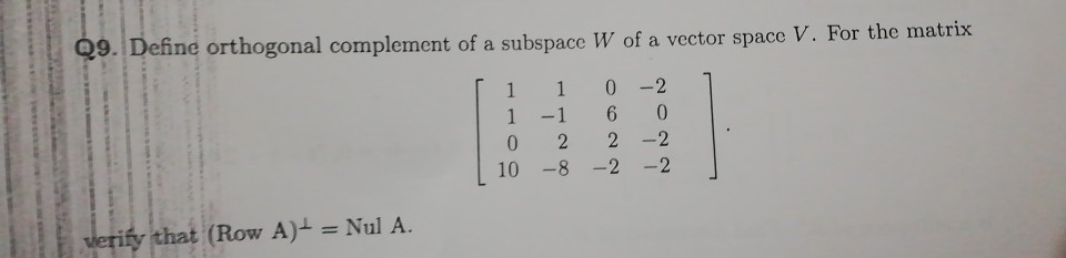 Solved Q9. Define orthogonal complement of a subspace W of a | Chegg.com