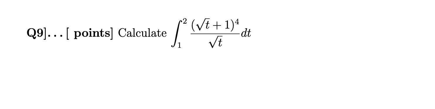 Solved Q9]...[ points] Calculate ∫12t(t+1)4dt | Chegg.com