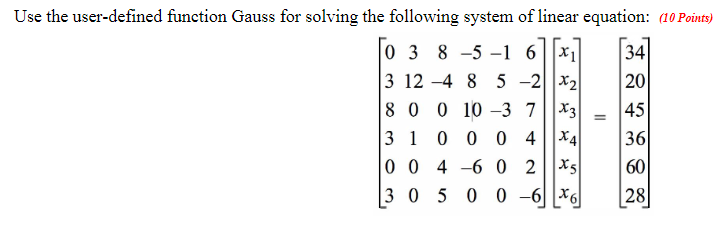 Solved 341 Use the user-defined function Gauss for solving | Chegg.com
