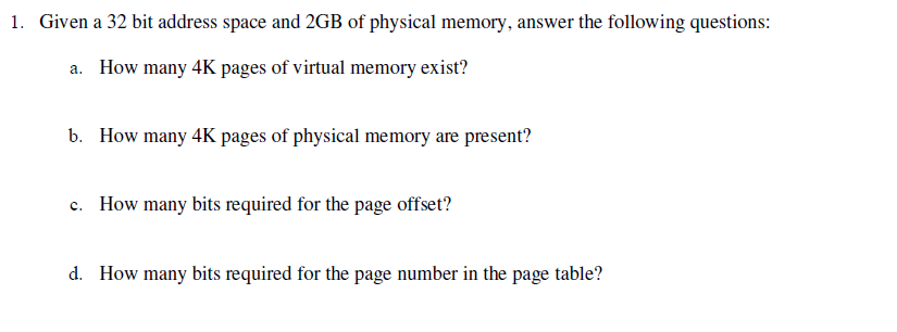 Solved 1. Given a 32 bit address space and 2GB of physical | Chegg.com