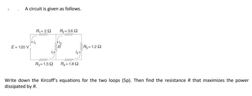 Solved A circuit is given as follows. Ri=22 R2= 3.622 w E = | Chegg.com